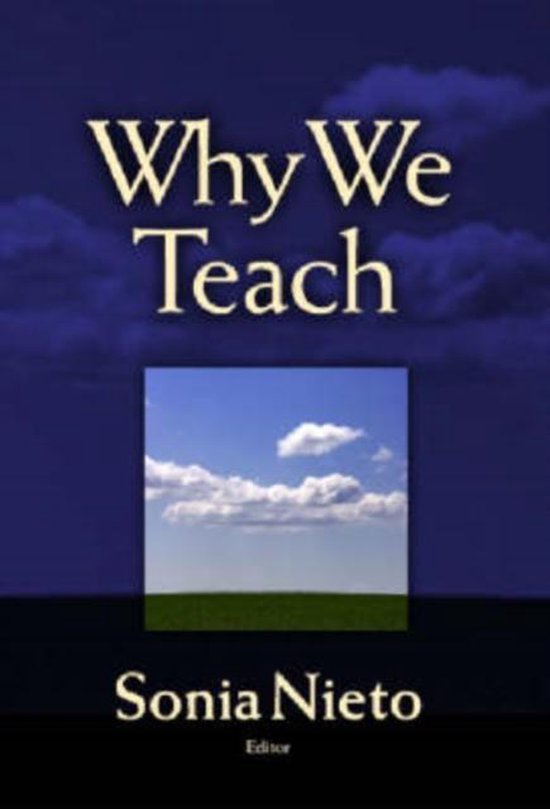 Why We Teach | 9780807745939 | Sonia Nieto | Boeken | bol