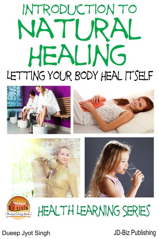 Introduction to Natural Healing: Letting your Body Heal Itself (ebook ...