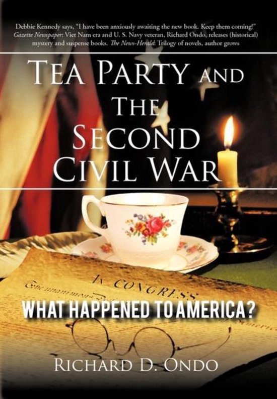 Tea Party and the Second Civil War, Richard D Ondo | 9781450249669 ...