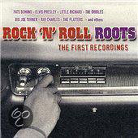 Rock 'N' Roll Roots: The First Recordings, various artists | CD (album) | Muziek | bol