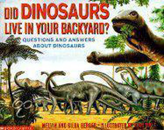 Did Dinosaurs Live in Your Backyard?, Melvin Berger | 9780439085687 ...