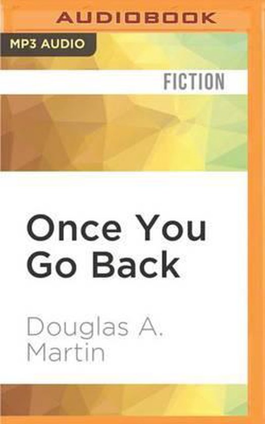 Once You Go Back, Douglas A Martin | 9781536639995 | Boeken | bol.com