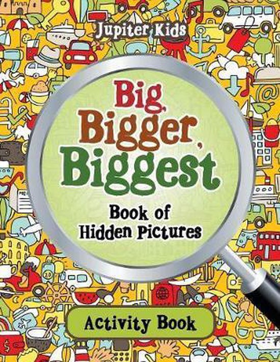 Big, Bigger, Biggest Book of Hidden Pictures Activity Book, Jupiter ...