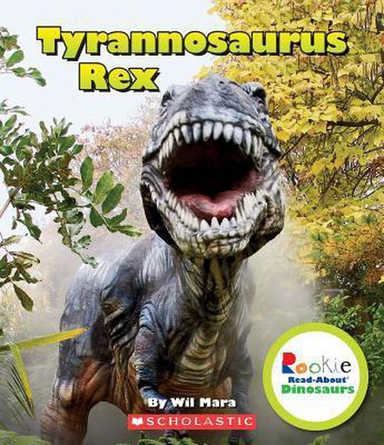 Tyrannosaurus Rex | 9780531209301 | Wil Mara | Boeken | bol.com