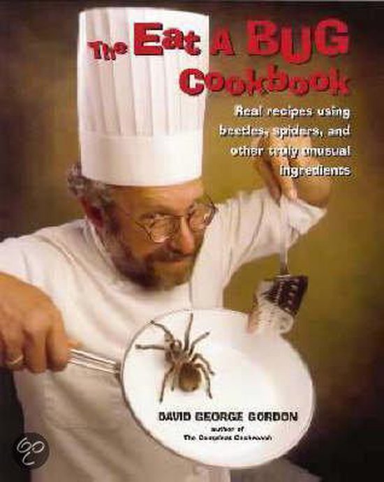 Eat-a-bug Cookbook, David G. Gordon | 9780898159776 | Boeken | bol
