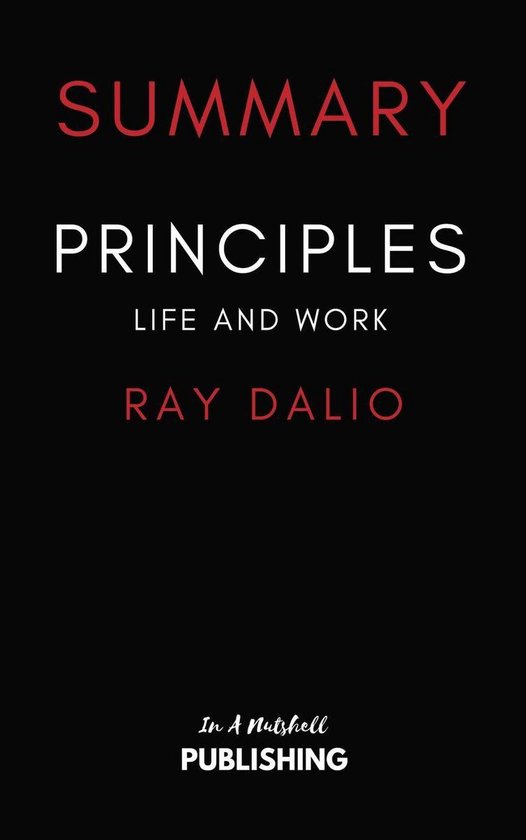 Summary of Principles: Life and Work by Ray Dalio (ebook), In a ...