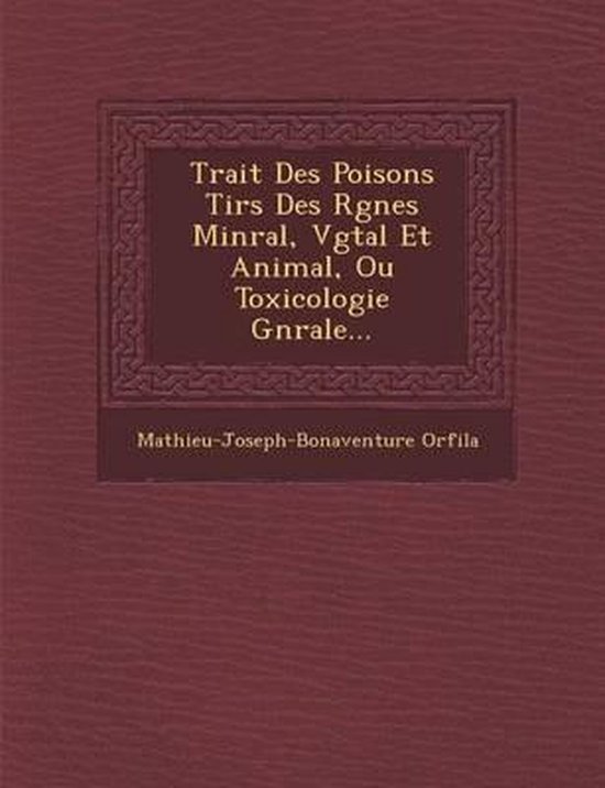 Trait Des Poisons Tir S Des R Gnes Min Ral, V G Tal Et Animal, Ou ...