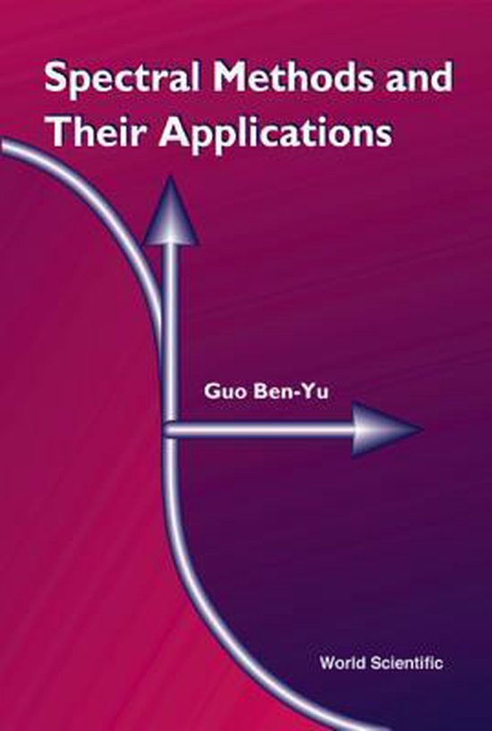 Spectral Methods And Their Applications | 9789810233334 | Ben-Yu Guo | Boeken | bol