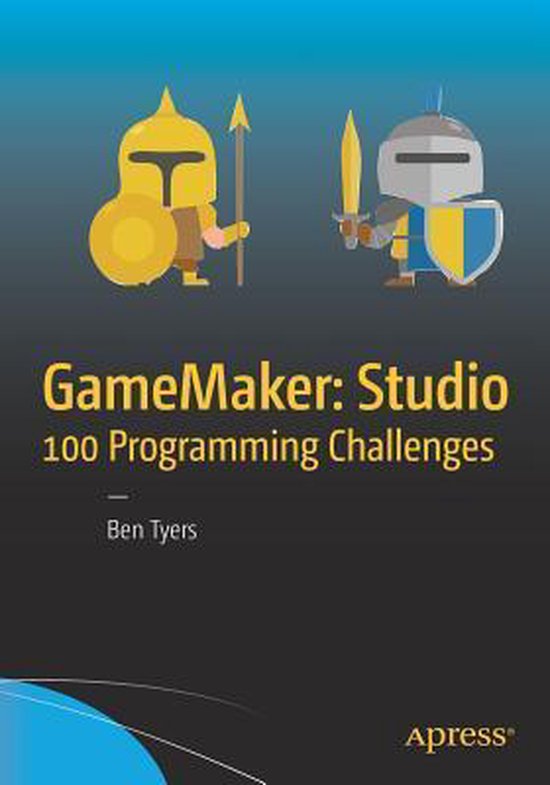 GameMaker: Studio 100 Programming Challenges | 9781484226438 | Ben ...