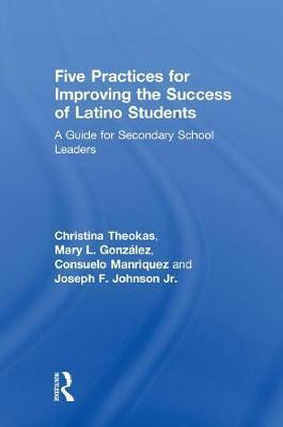 Five Practices for Improving the Success of Latino Students ...