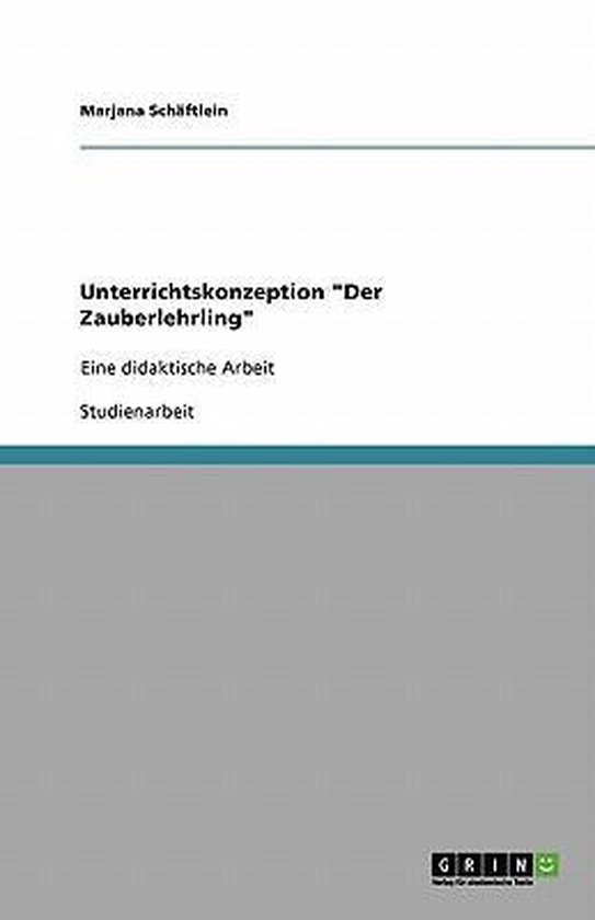 Unterrichtskonzeption Der Zauberlehrling | 9783640325665 | Marjana Schäftlein | Boeken | bol