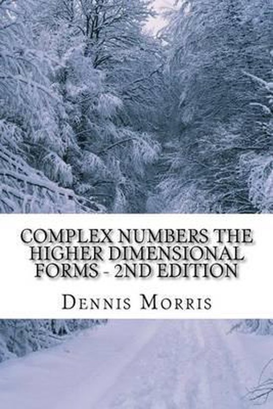 Complex Numbers The Higher Dimensional Forms - 2nd Edition ...