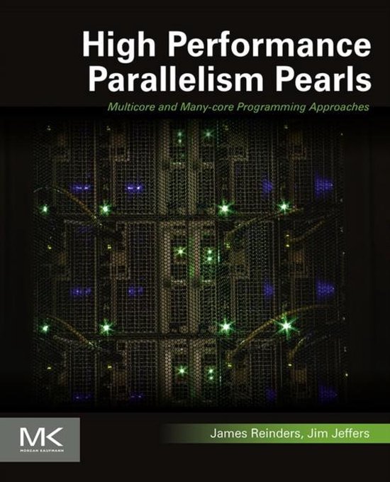 High Performance Parallelism Pearls | 9780128021187 | James Reinders | Boeken | bol.com