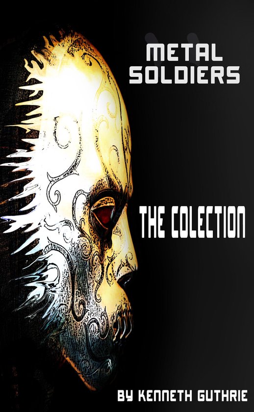 Metal Soldiers: The Collection (ebook), Kenneth Guthrie | 9781301288748 ...