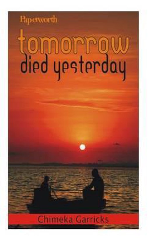 Tomorrow Died Yesterday, Chimeka Garricks | 9781523697397 | Boeken | bol