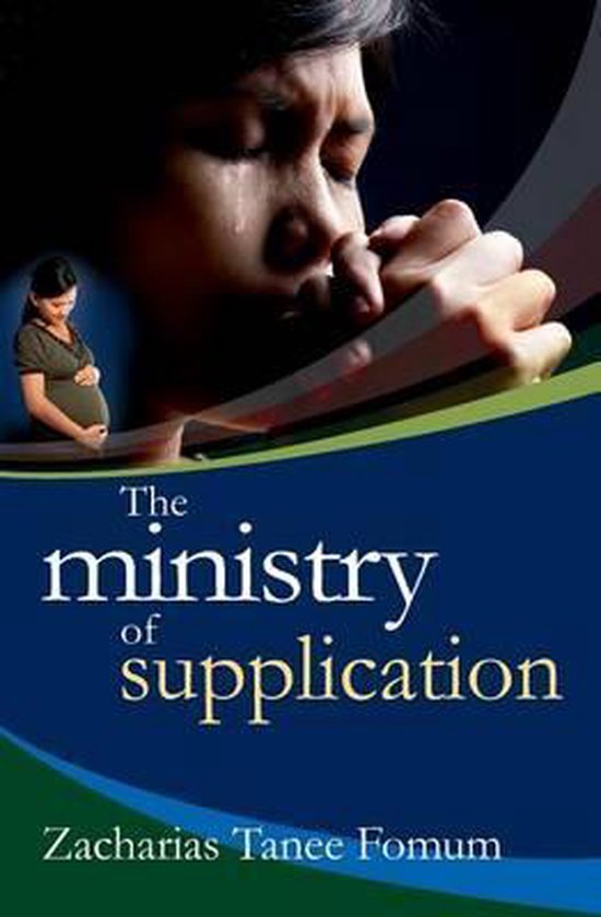 Prayer Power-The Ministry of Supplication, Zacharias Tanee Fomum ...