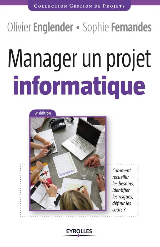 Manager un projet informatique (ebook), Olivier Englender ...