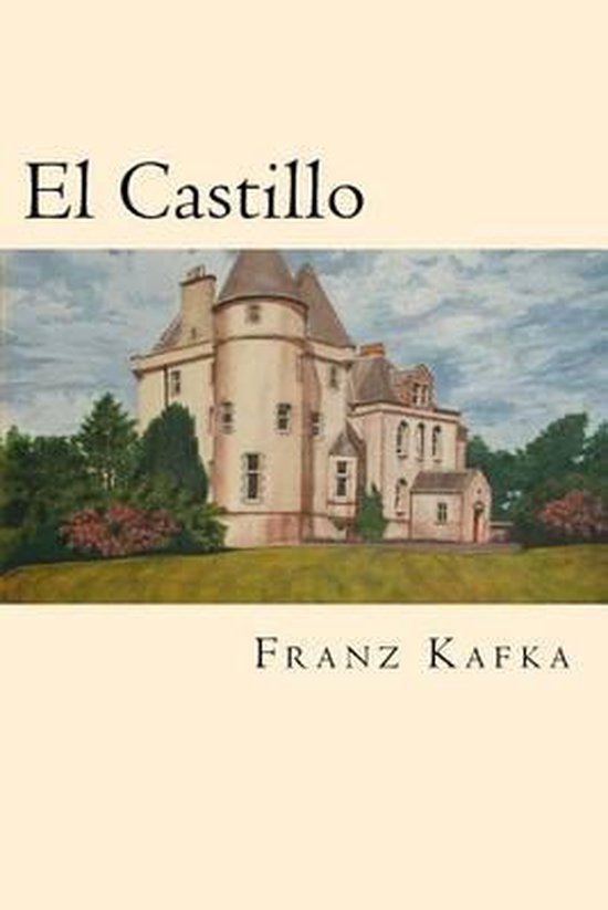 El Castillo (Spanish Edition), Franz Kafka | 9781539909002 | Boeken ...