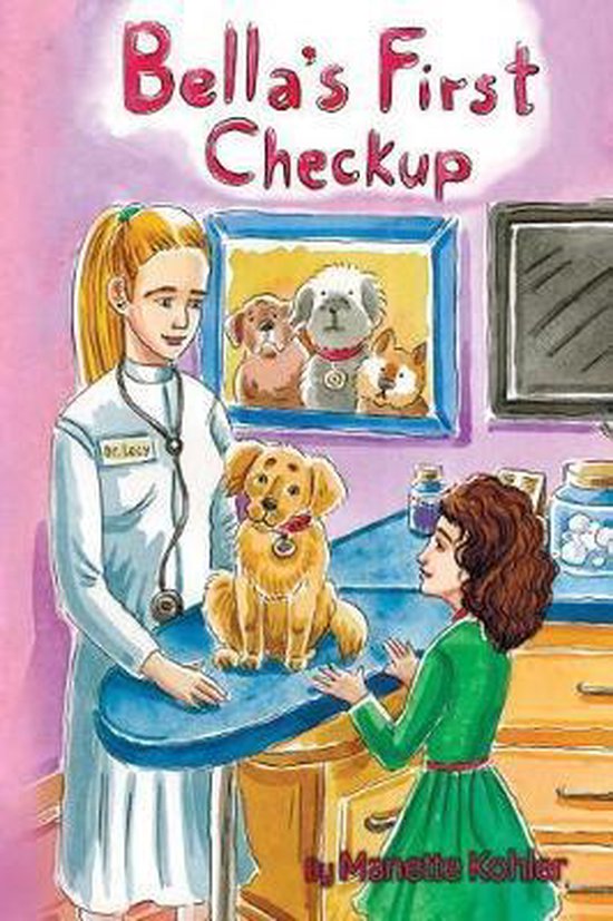 Bella's First Checkup, Manette Kohler | 9781945907319 | Boeken | bol.com
