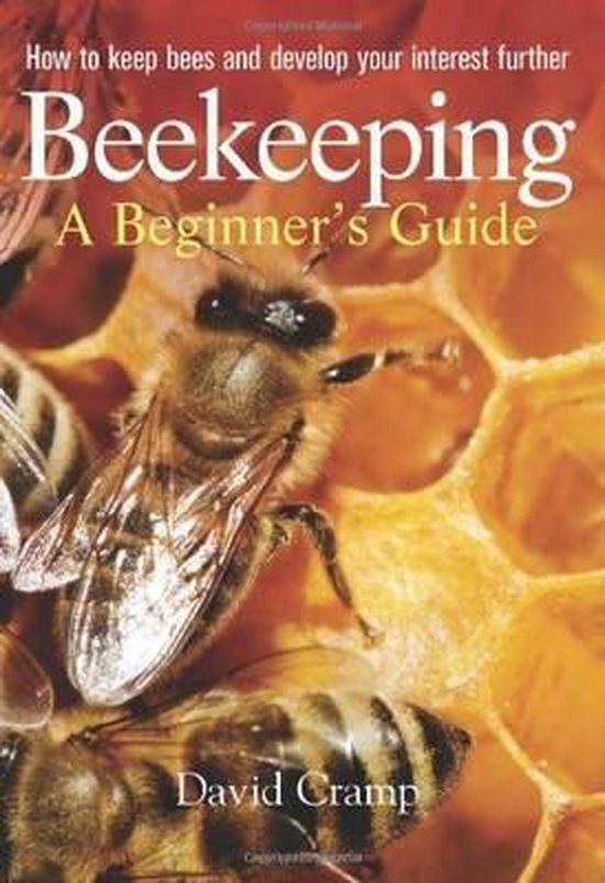 Beekeeping A Beginners Guide, David Cramp | 9781905862870 | Boeken ...