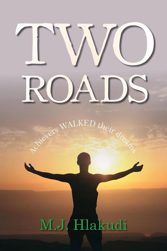 Two Roads (ebook), M.J. Hlakudi | 9780463807538 | Boeken | bol
