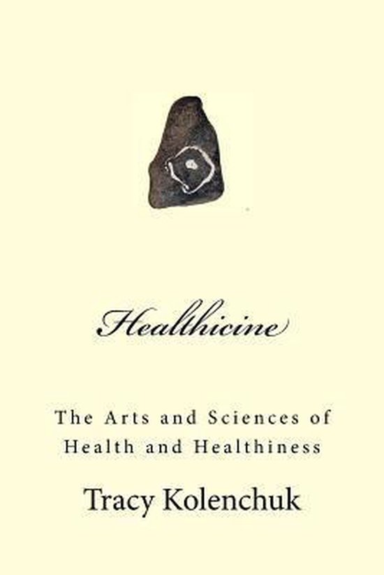 Healthicine, Tracy D Kolenchuk | 9781495484254 | Boeken | bol.com