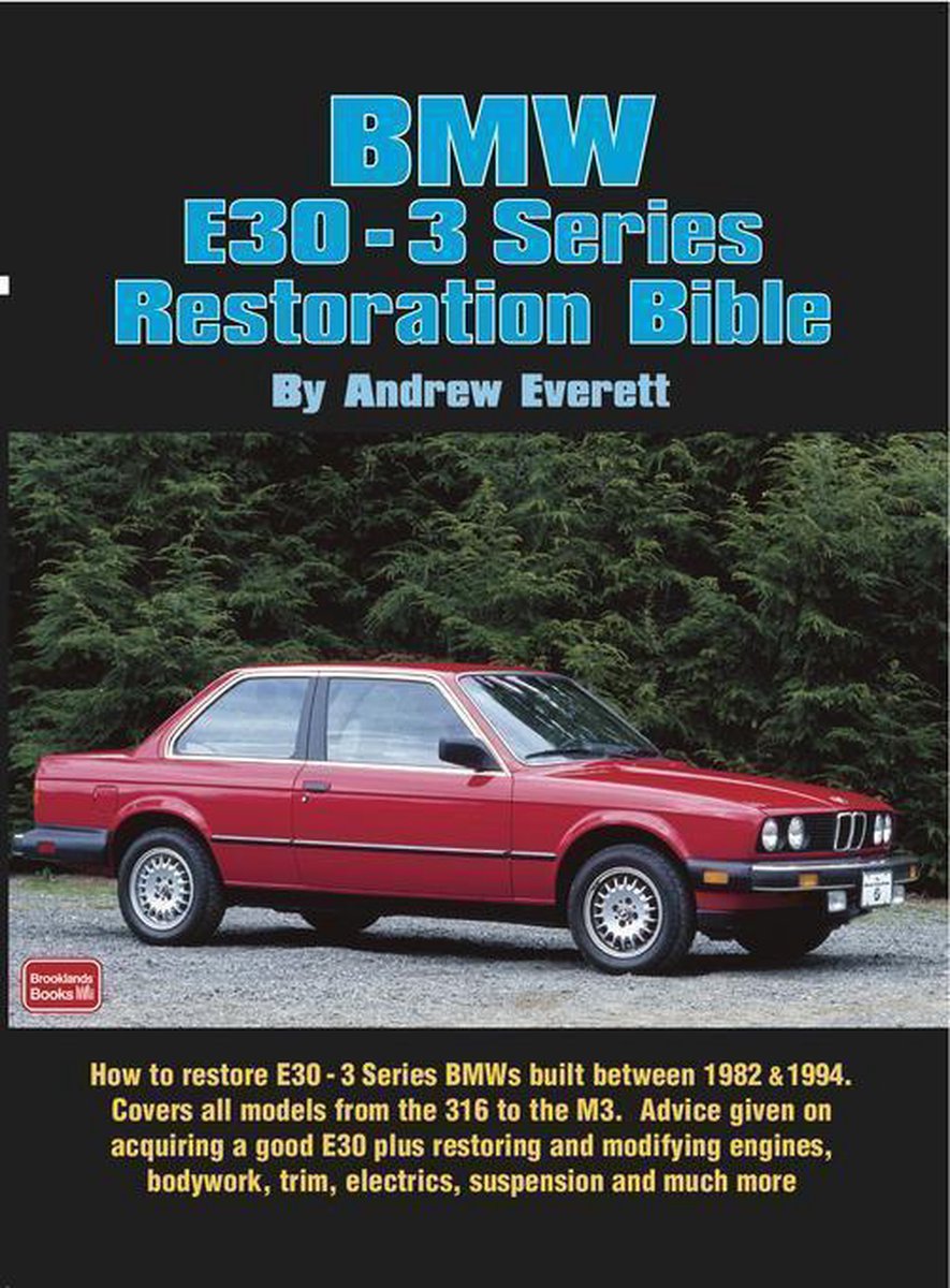 Bmw E30 - 3 Series Restoration Guide (ebook), Andrew Everett | 2370004631301 | Boeken | bol