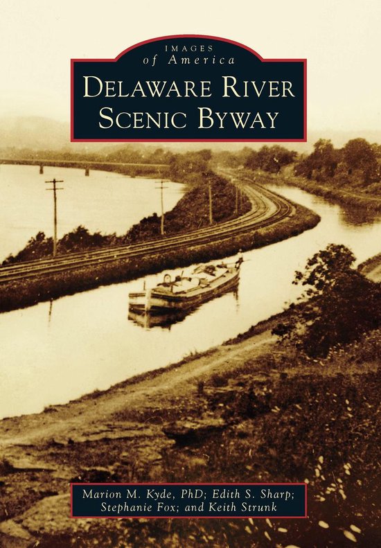 Images of America - Delaware River Scenic Byway (ebook), Keith Strunk ...