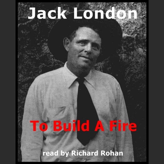 To Build A Fire, Jack London | 9781593161187 | Boeken | bol.com