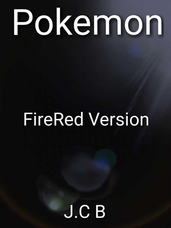 Pokemon FireRed Version (ebook), J.C B | 1230002380452 | Boeken | bol.com