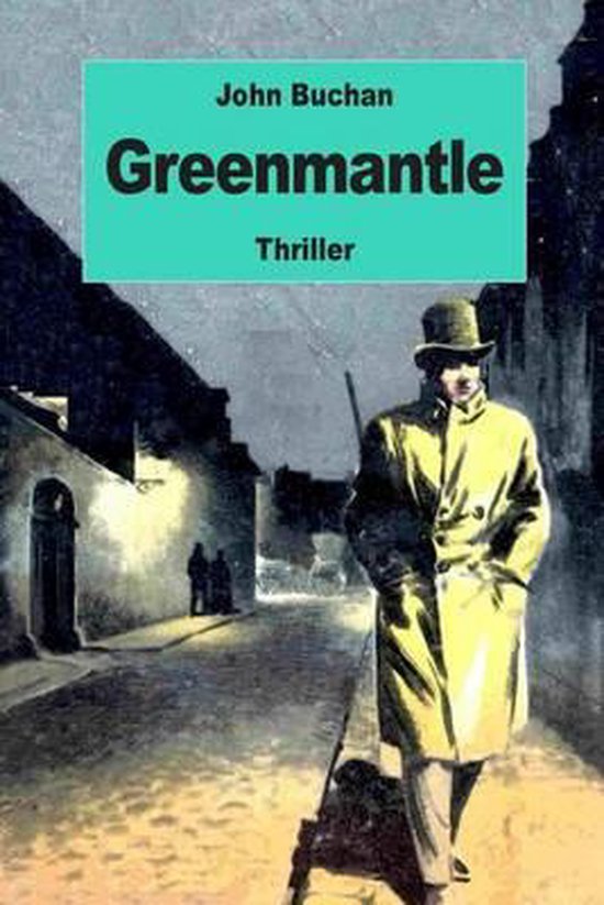Greenmantle, John Buchan | 9781539166436 | Boeken | bol.com
