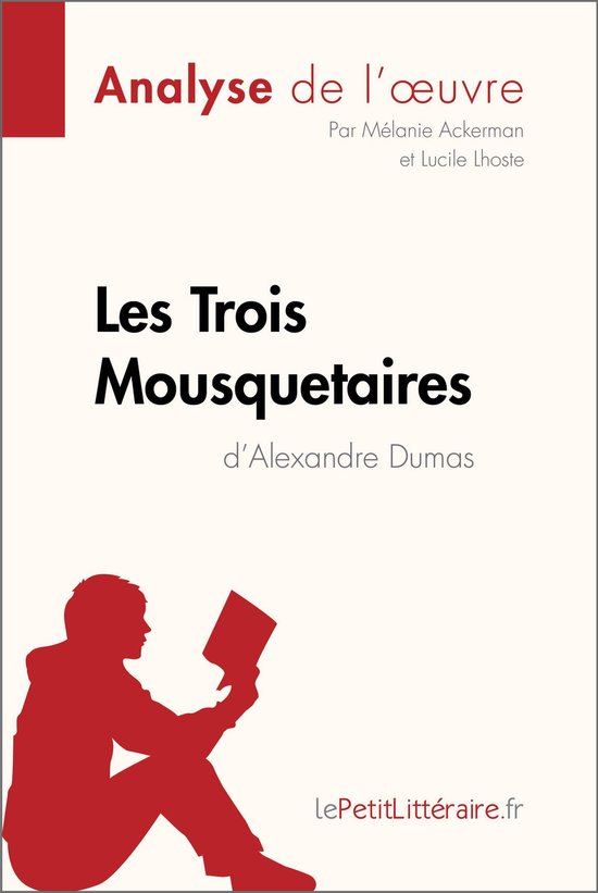 Fiche de lecture - Les Trois Mousquetaires d'Alexandre Dumas (Analyse ...