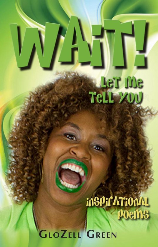 Wait! Let Me Tell You (ebook), Glozell Green | 9781939748591 | Boeken ... Wait! Let Me Tell You (ebook), Glozell Green | 9781939748591 | Boeken ...