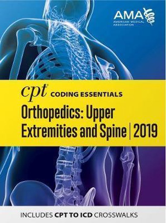 CPT Coding Essentials for Orthopaedics Upper and Spine 2019 | 9781622027637 | American... | bol.com