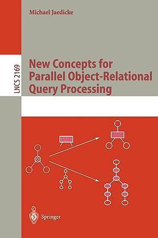 New Concepts for Parallel Object-Relational Query Processing | 9783540427810 | Michael... | bol.com