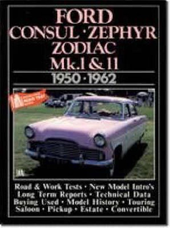 Consul, Zephyr and Zodiac Mk.1 and 2, 1950-62 | 9781855200586 | Boeken ...