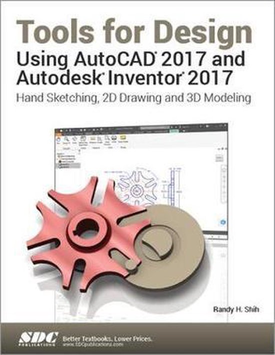 Tools for Design Using AutoCAD 2017 and Autodesk Inventor 2017, Randy ...