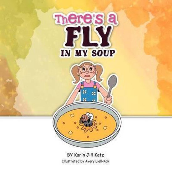 There's a Fly in My Soup, Karin Jill Katz | 9781477263310 | Boeken ...