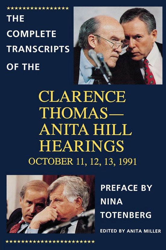 The Complete Transcripts of the Clarence Thomas - Anita Hill Hearings ...