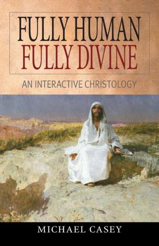 Fully Human, Fully Divine, Michael Casey | 9780764811494 | Boeken | bol