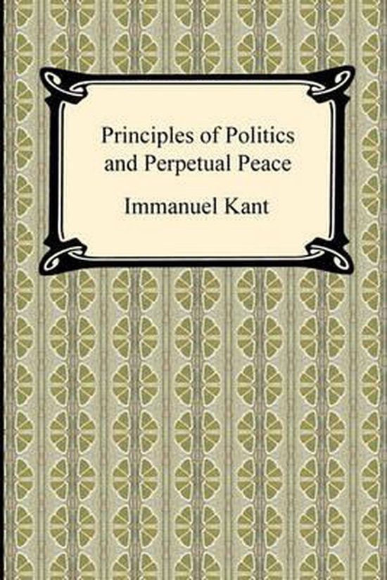Kant's Principles of Politics and Perpetual Peace | 9781420938258 ...
