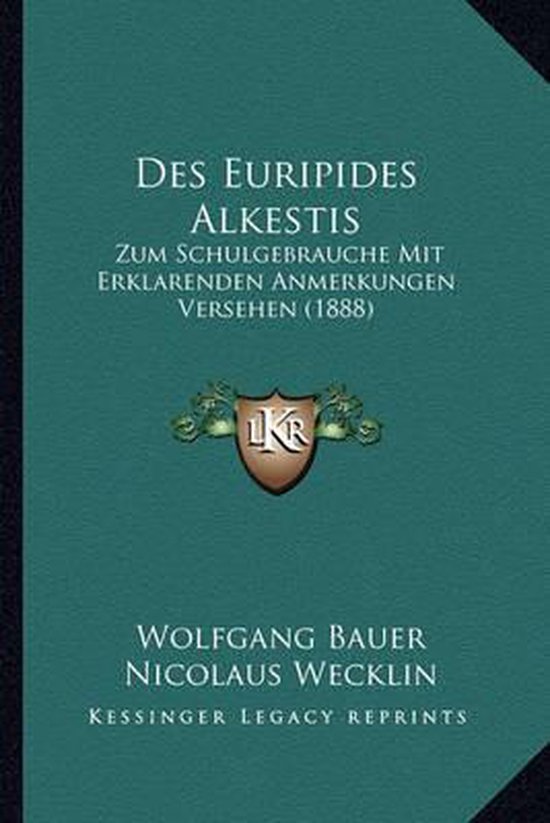Des Euripides Alkestis, Wolfgang Bauer | 9781168324245 | Boeken | bol.com