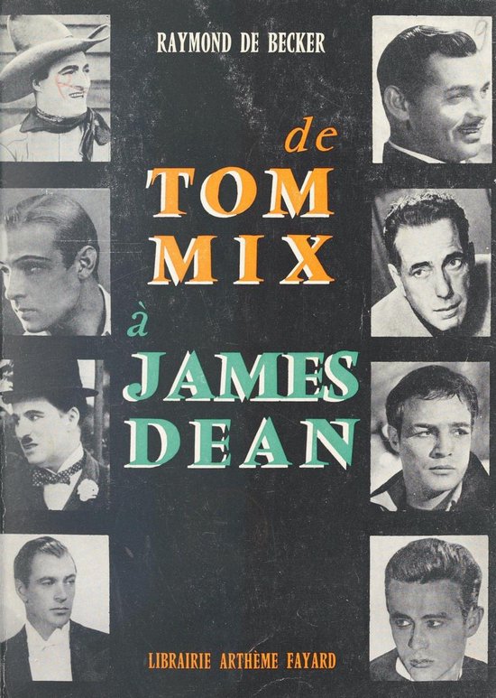 De Tom Mix à James Dean (ebook), Raymond de Becker | 9782706219344 ...