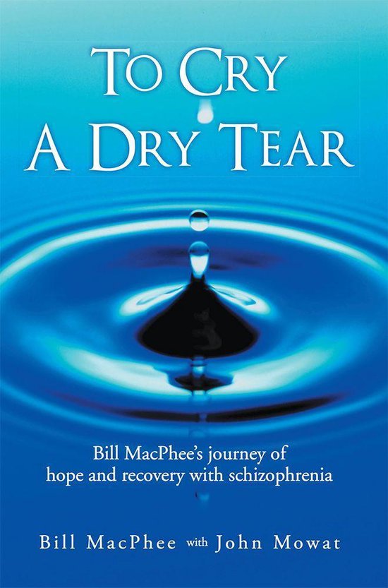 To Cry a Dry Tear (ebook), Bill Macphee | 9781491722725 | Boeken | bol.com