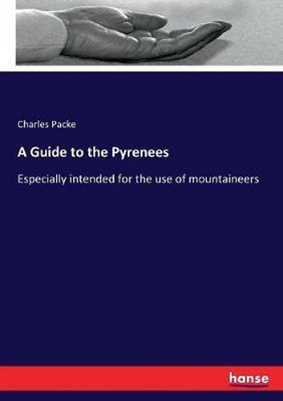 A Guide to the Pyrenees | 9783337289430 | Charles Packe | Boeken | bol