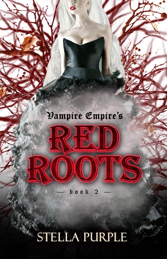 Vampire Empire 2 - Red Roots (ebook), Stella Purple | 9781311065957 ...