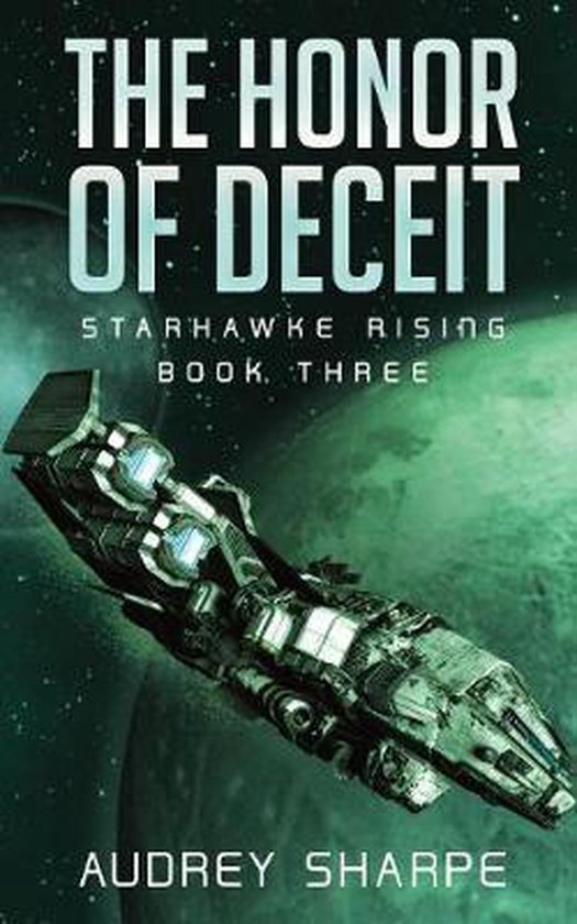 Starhawke Rising-The Honor of Deceit, Audrey Sharpe | 9781946759054 ...