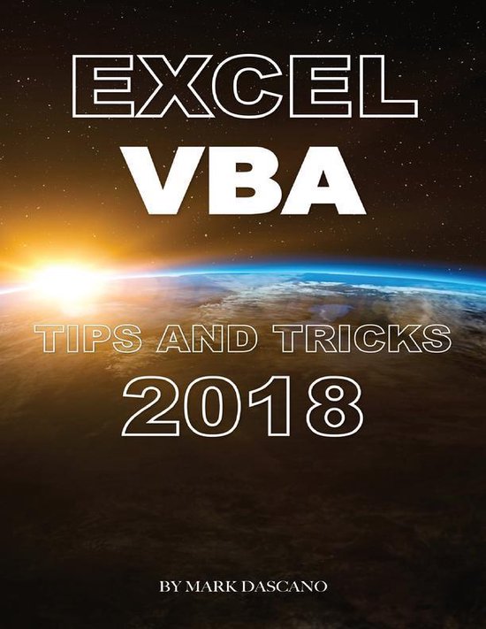 Excel Vba: Tips and Tricks 2018 (ebook), Mark Dascano | 9780359118212 | Boeken | bol