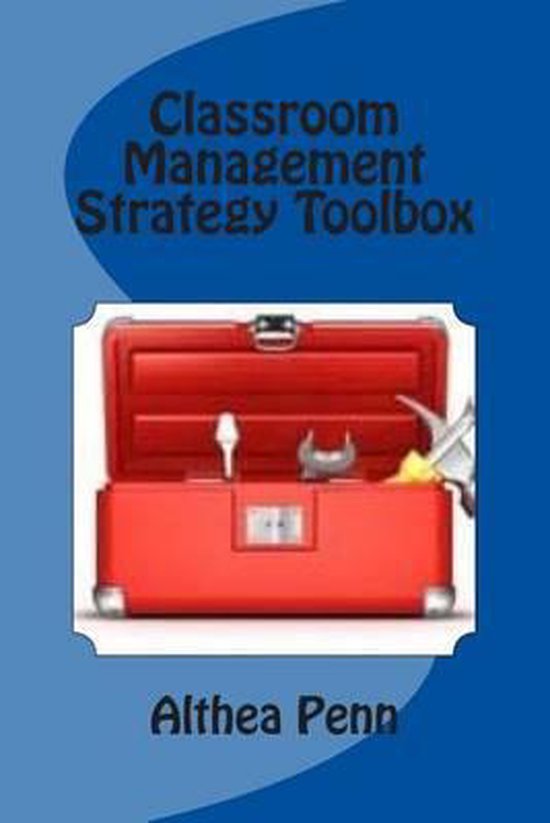 Classroom Management Strategy Toolbox | 9781502521514 | Althea Penn | Boeken | bol