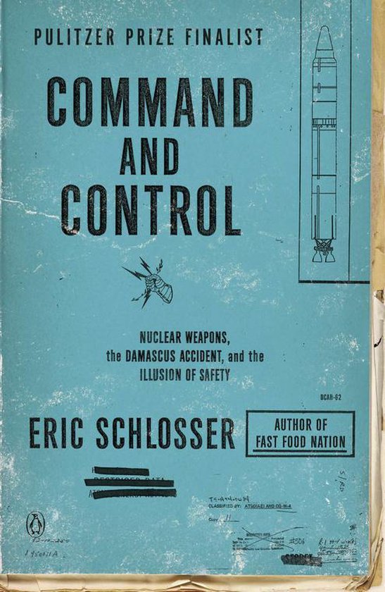 Command and Control | 9780143125785 | Eric Schlosser | Boeken | bol.com